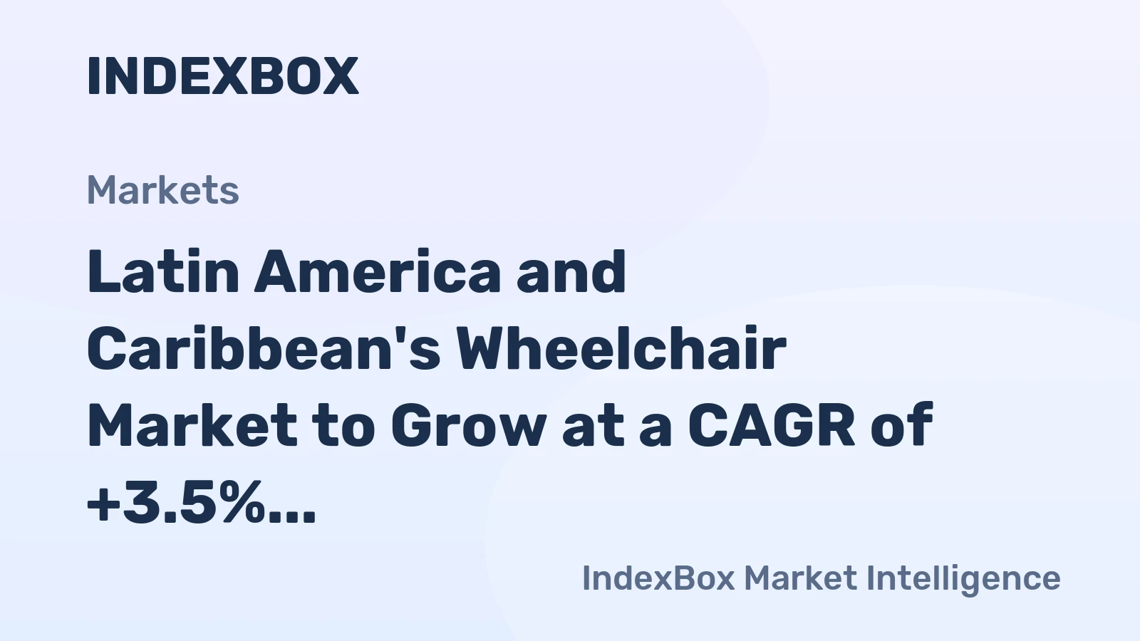 Latin America and Caribbean's Wheelchair Market to Grow at a CAGR of +3.5% by 2035