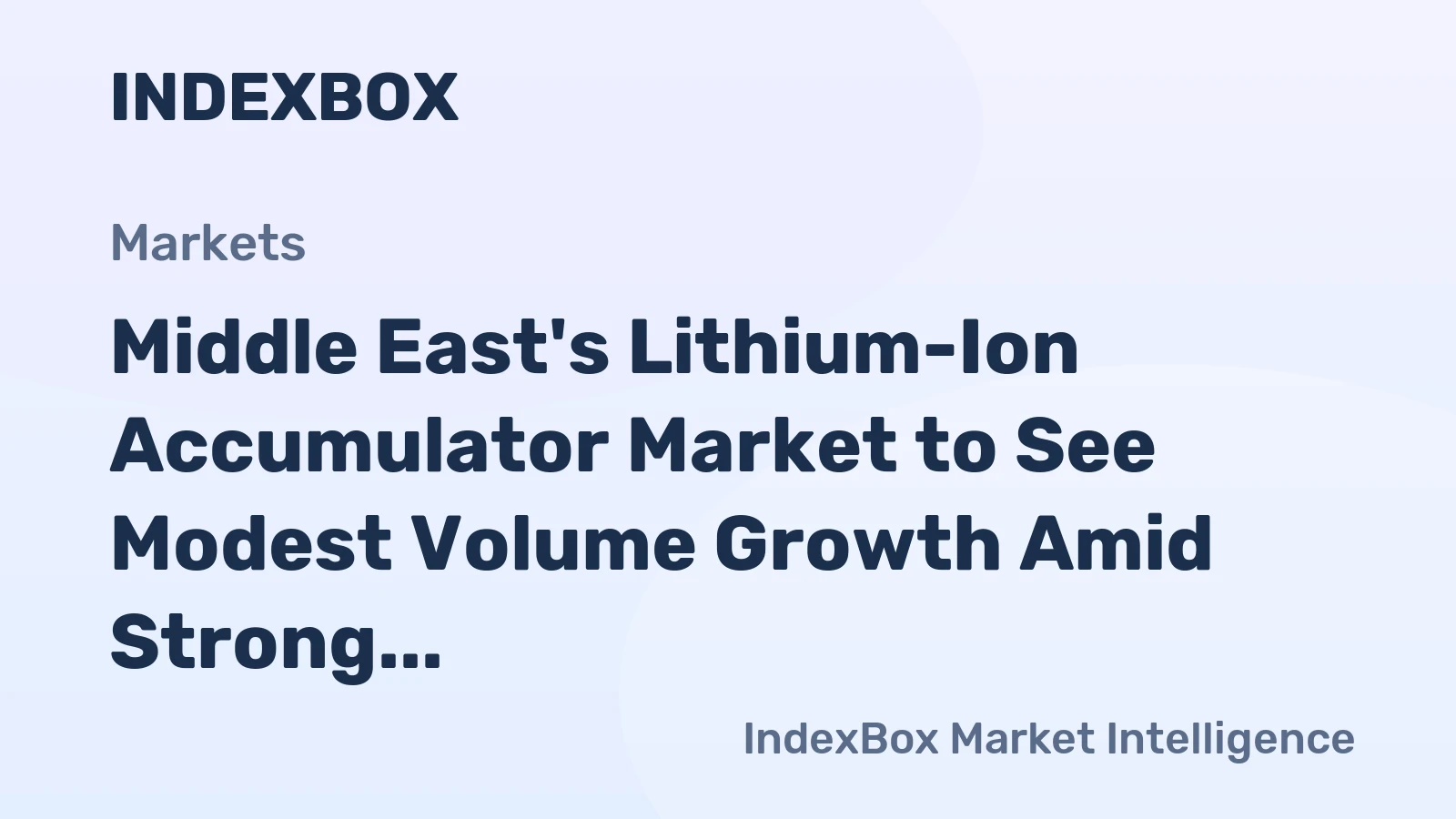 Middle East's Lithium-Ion Accumulator Market to See Modest Volume Growth Amid Strong Value Expansion
