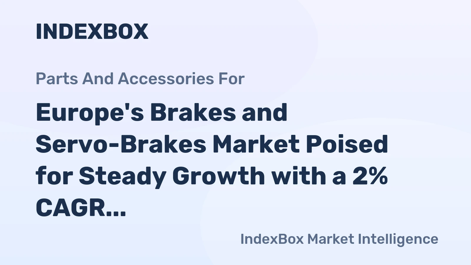 Europe's Brakes and Servo-Brakes Market Poised for Steady Growth with a 2% CAGR