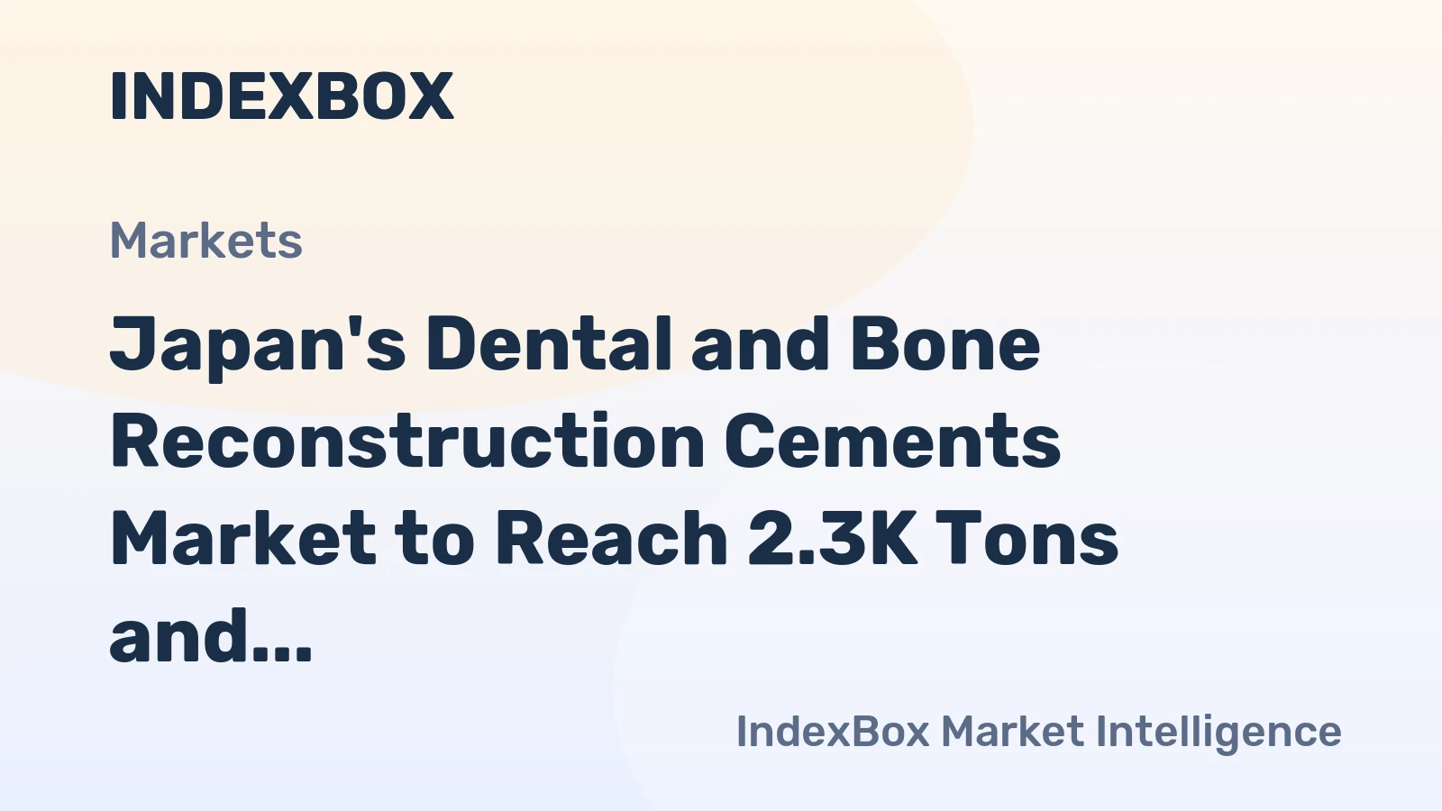Japan's Dental and Bone Reconstruction Cements Market to Reach 2.3K Tons and $539M by 2035