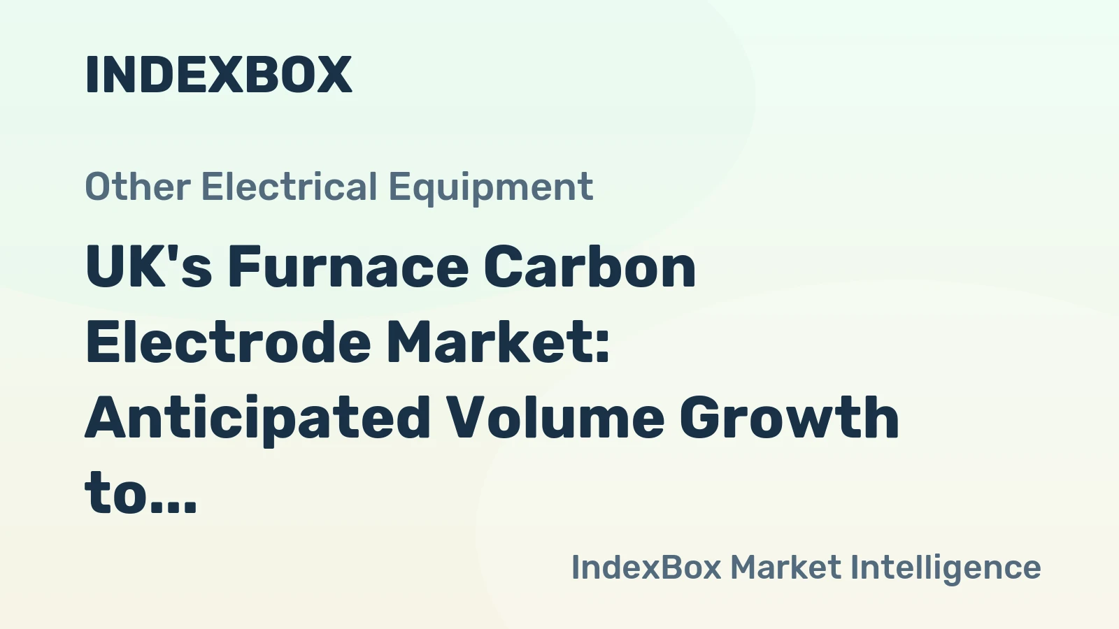 UK's Furnace Carbon Electrode Market: Anticipated Volume Growth to 229K Tons and Value Increase to $1.1B by 2035