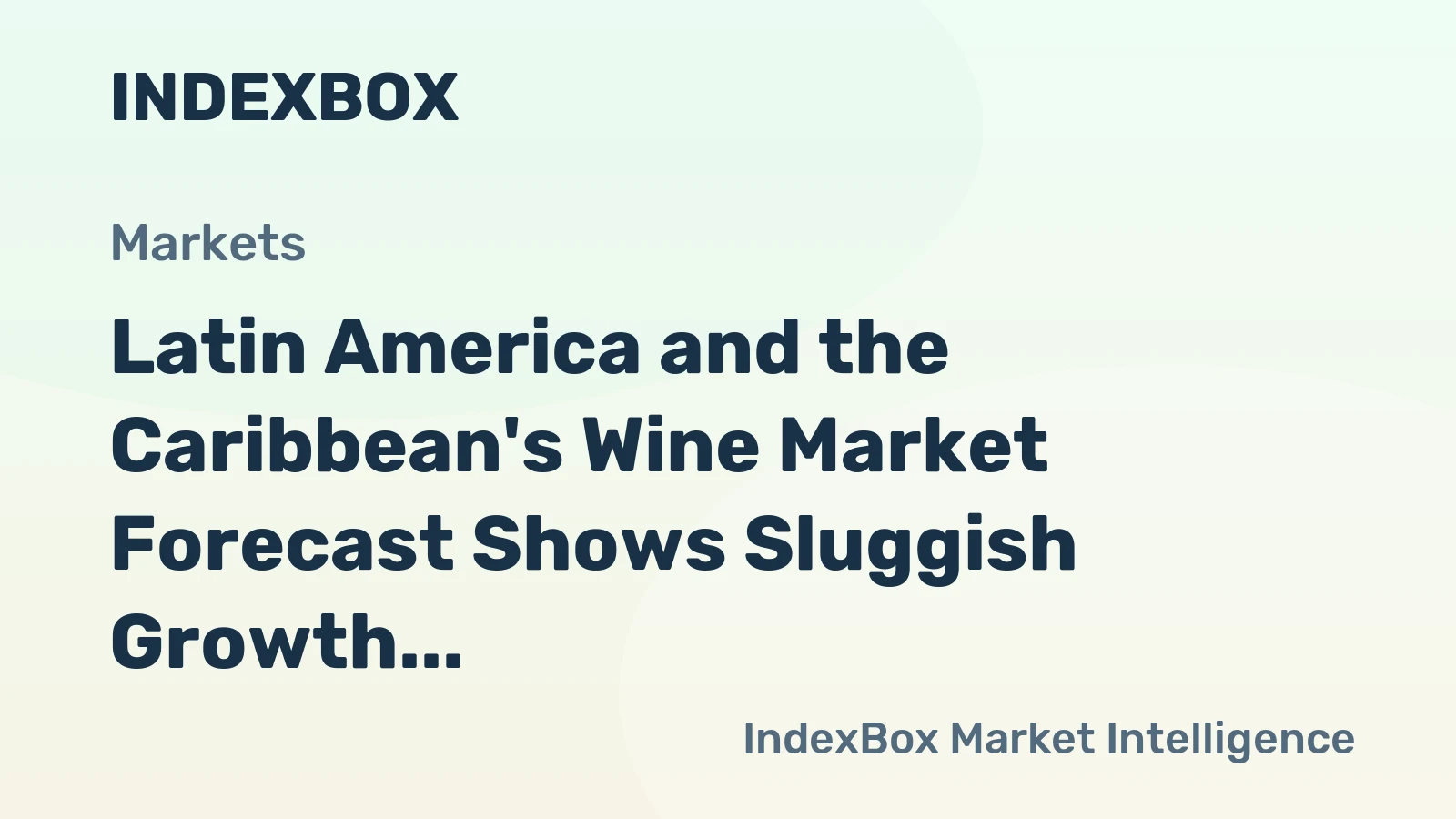 Latin America and the Caribbean's Wine Market Forecast Shows Sluggish Growth with a +0.2% Volume CAGR