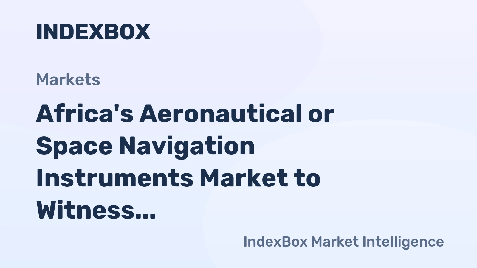Africa's Aeronautical or Space Navigation Instruments Market to Witness Steady Growth with +1.0% CAGR