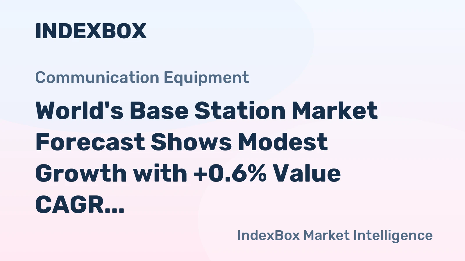 World's Base Station Market Forecast Shows Modest Growth with +0.6% Value CAGR Through 2035