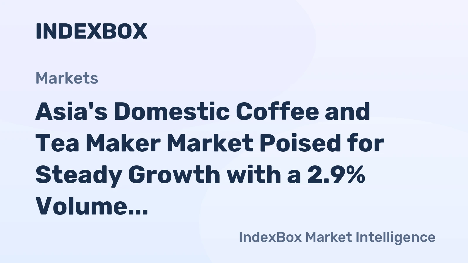 Asia's Domestic Coffee and Tea Maker Market Poised for Steady Growth with a 2.9% Volume CAGR