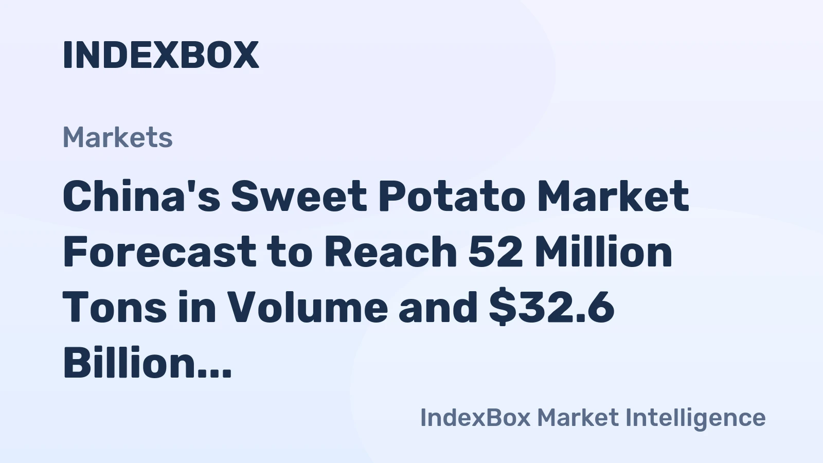 China's Sweet Potato Market Forecast to Reach 52 Million Tons in Volume and $32.6 Billion in Value by 2035