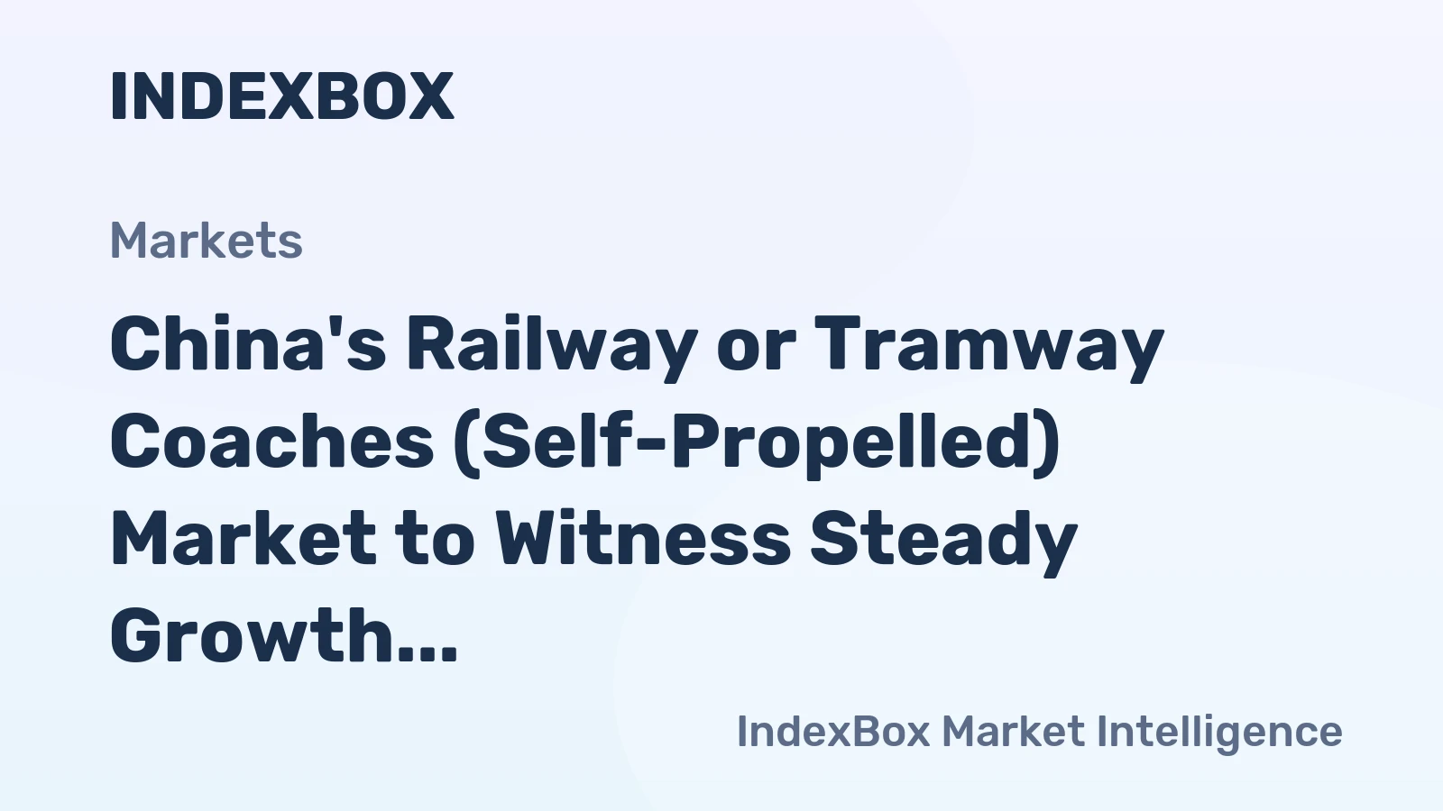 China's Railway or Tramway Coaches (Self-Propelled) Market to Witness Steady Growth with a CAGR of +1.7% until 2035