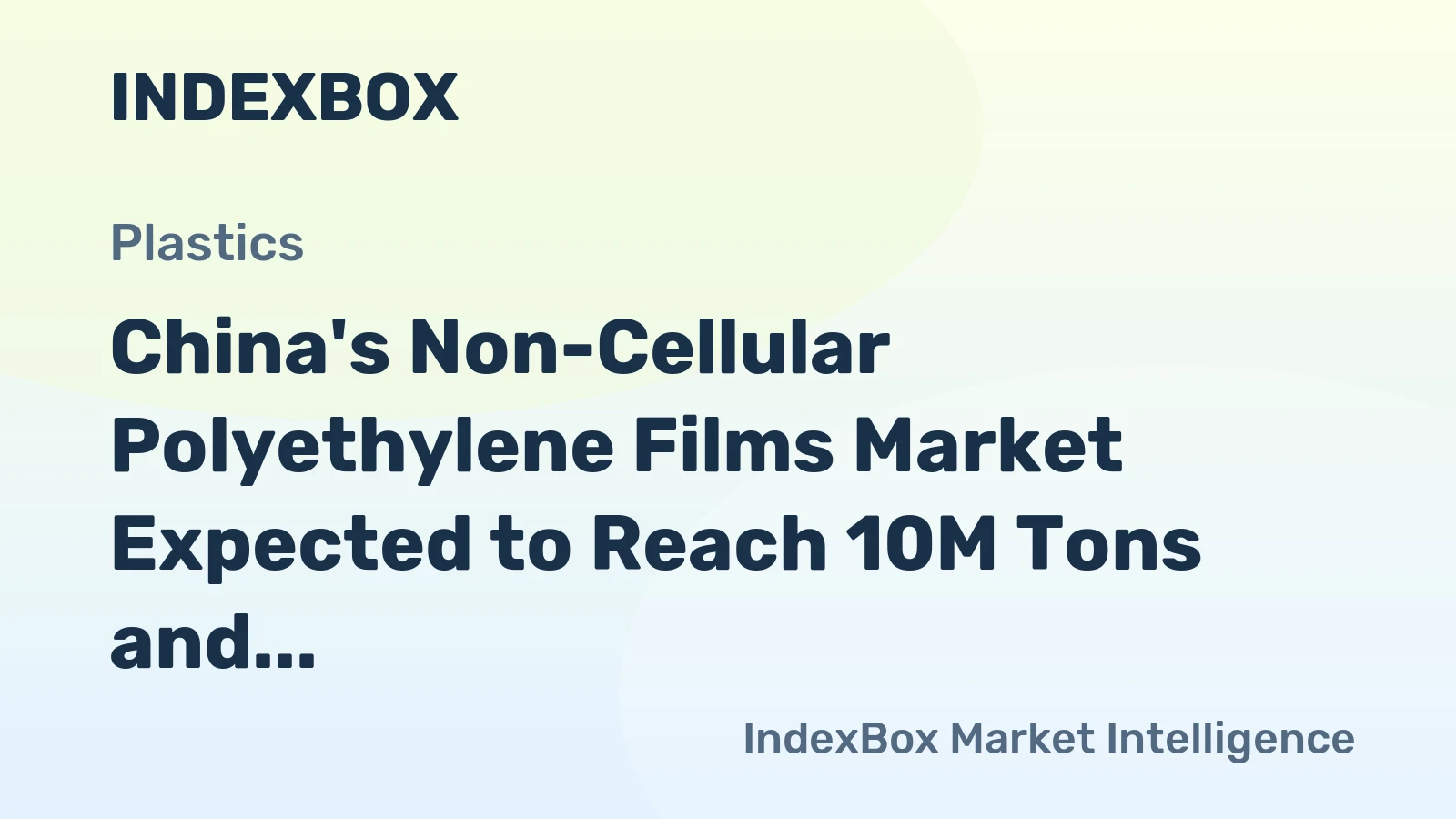 China's Non-Cellular Polyethylene Films Market Expected to Reach 10M Tons and $35.2B by 2035