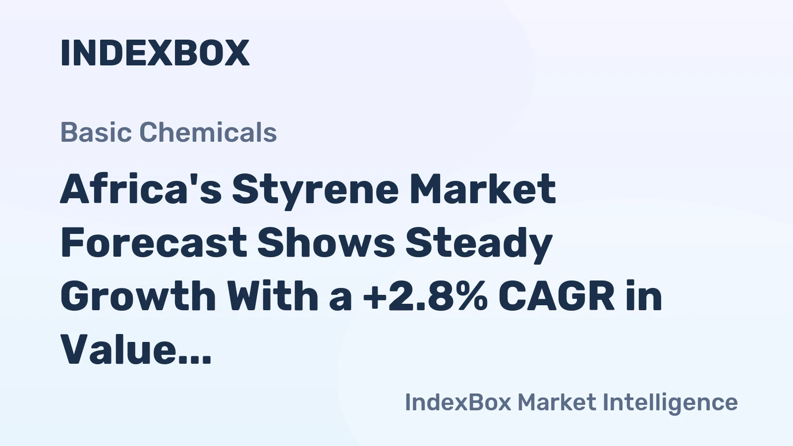 Africa's Styrene Market Forecast Shows Steady Growth With a +2.8% CAGR in Value