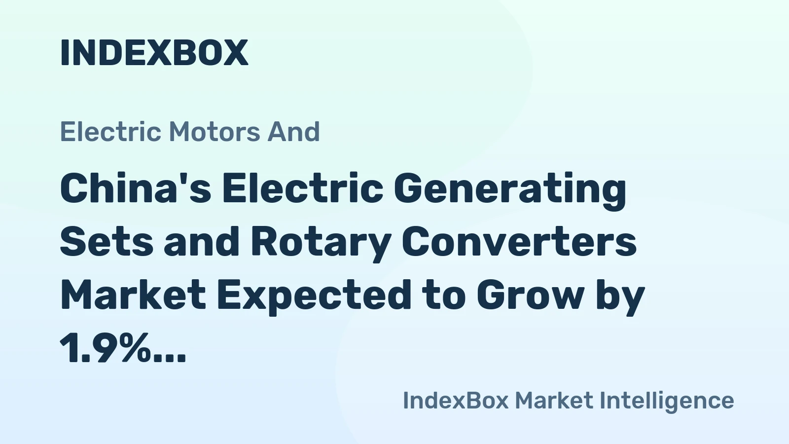 China's Electric Generating Sets and Rotary Converters Market Expected to Grow by 1.9% CAGR Over Next Decade