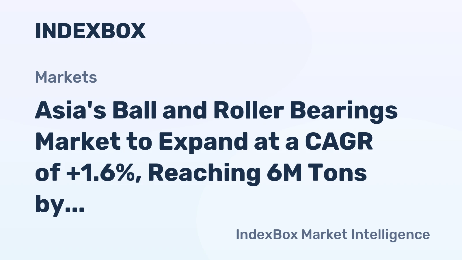 Asia's Ball and Roller Bearings Market to Expand at a CAGR of +1.6%, Reaching 6M Tons by 2035