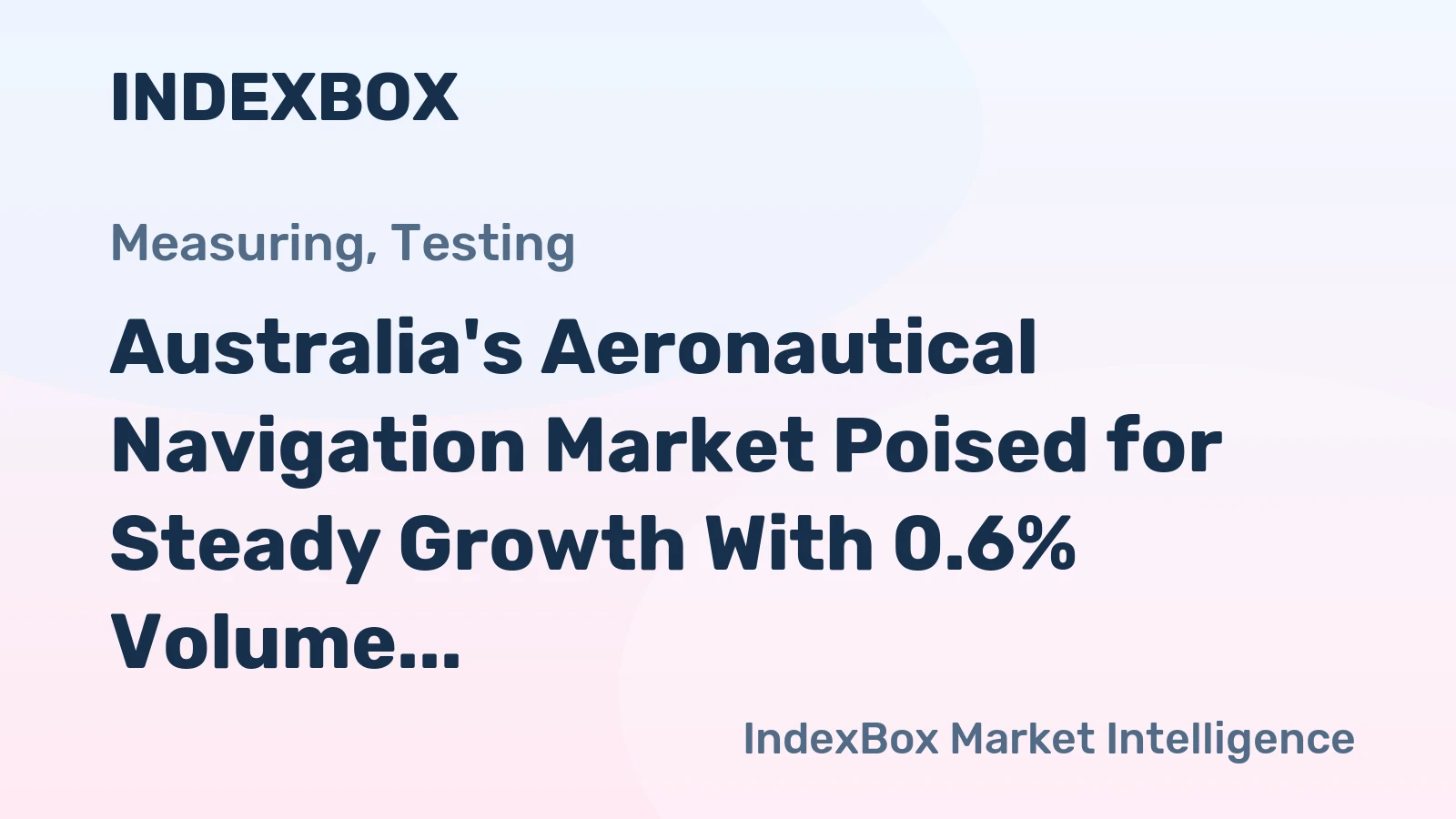 Australia's Aeronautical Navigation Market Poised for Steady Growth With 0.6% Volume CAGR