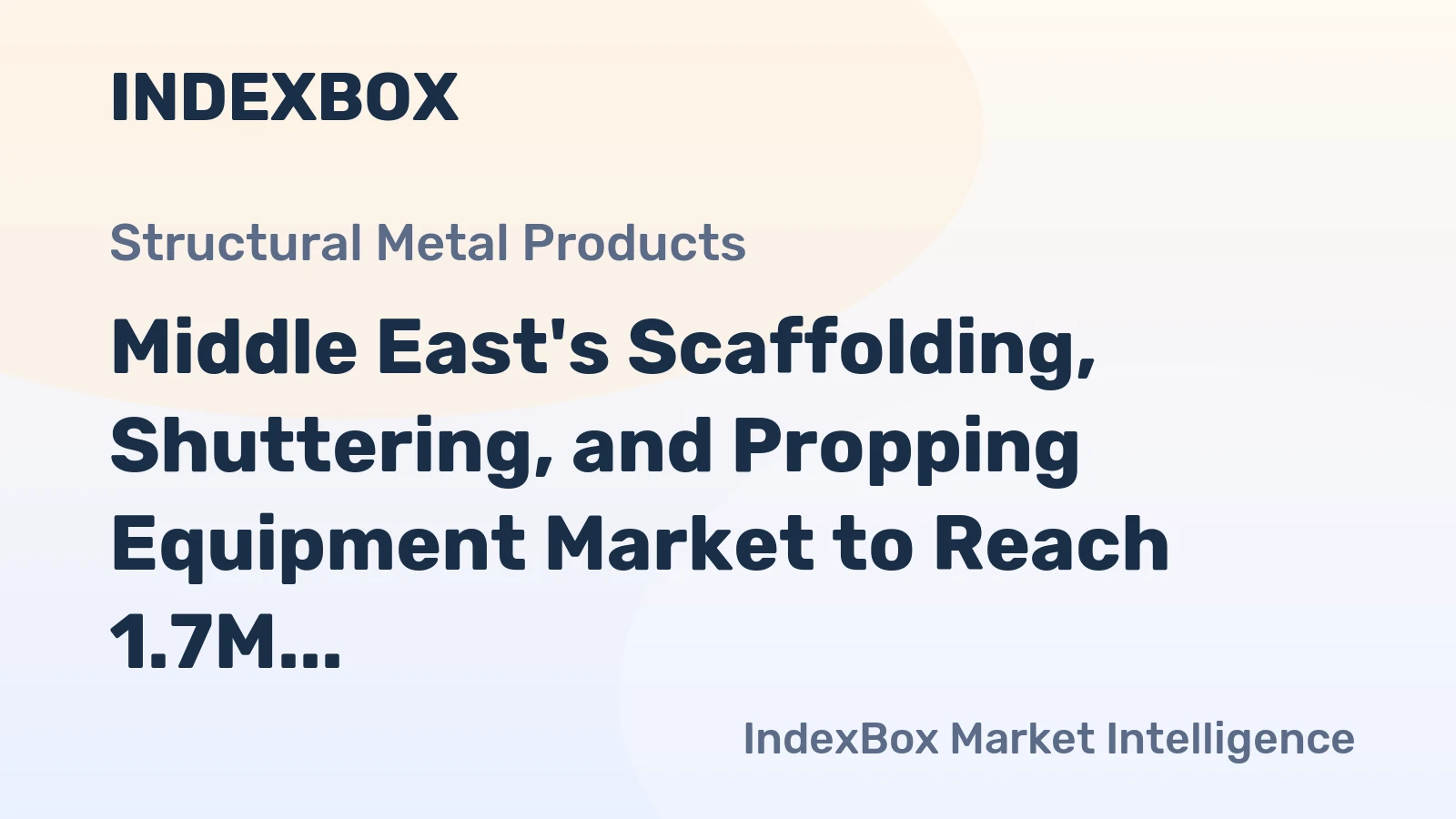 Middle East's Scaffolding, Shuttering, and Propping Equipment Market to Reach 1.7M Tons and $3.7B by 2035