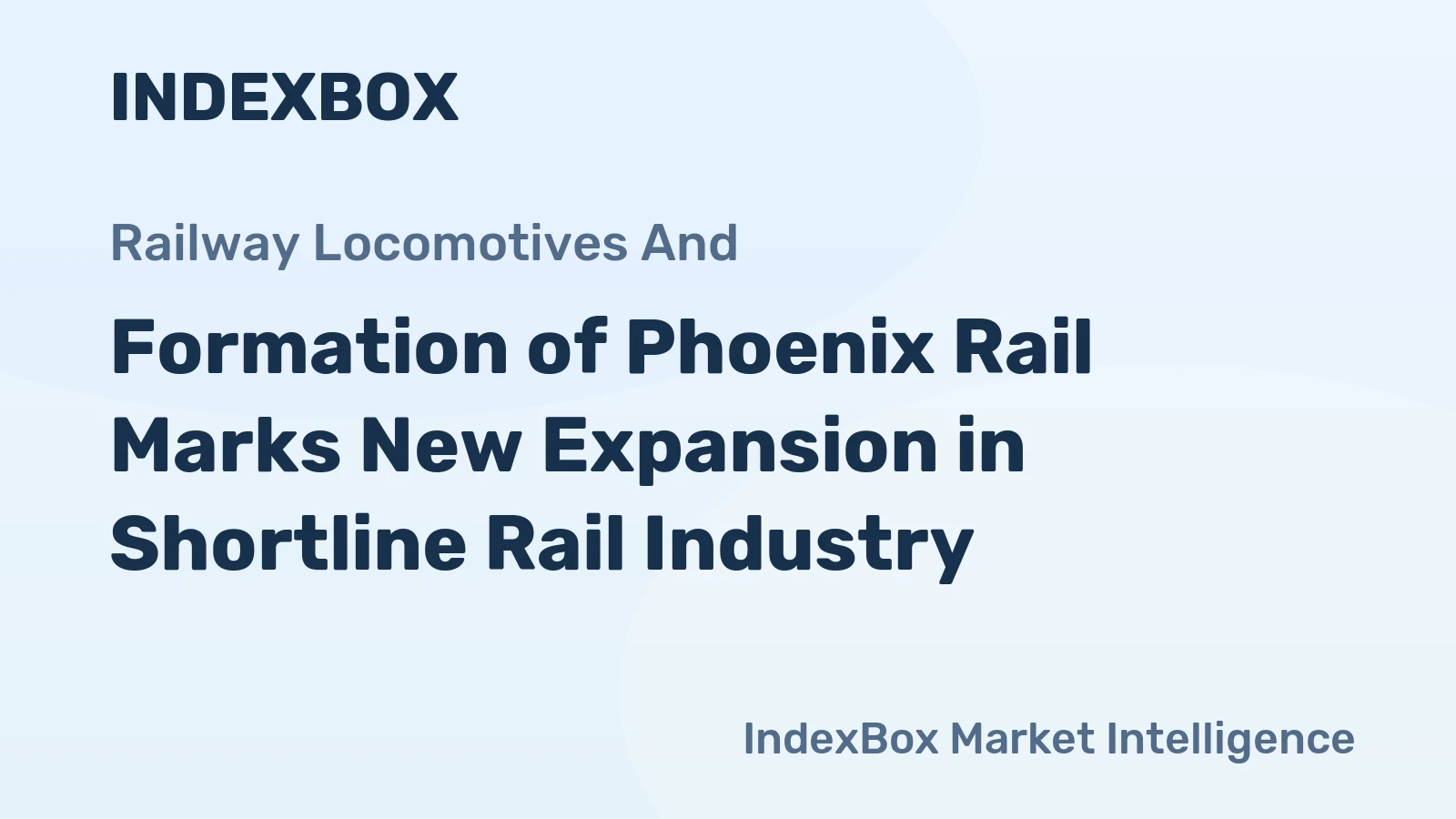 Formation of Phoenix Rail Marks New Expansion in Shortline Rail Industry