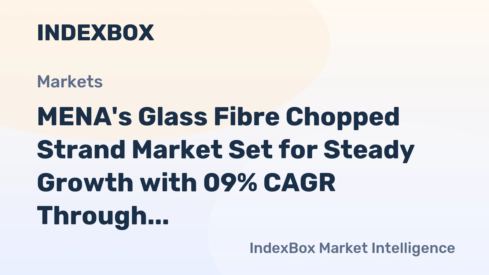 MENA's Glass Fibre Chopped Strand Market Set for Steady Growth with 09% CAGR Through 2035