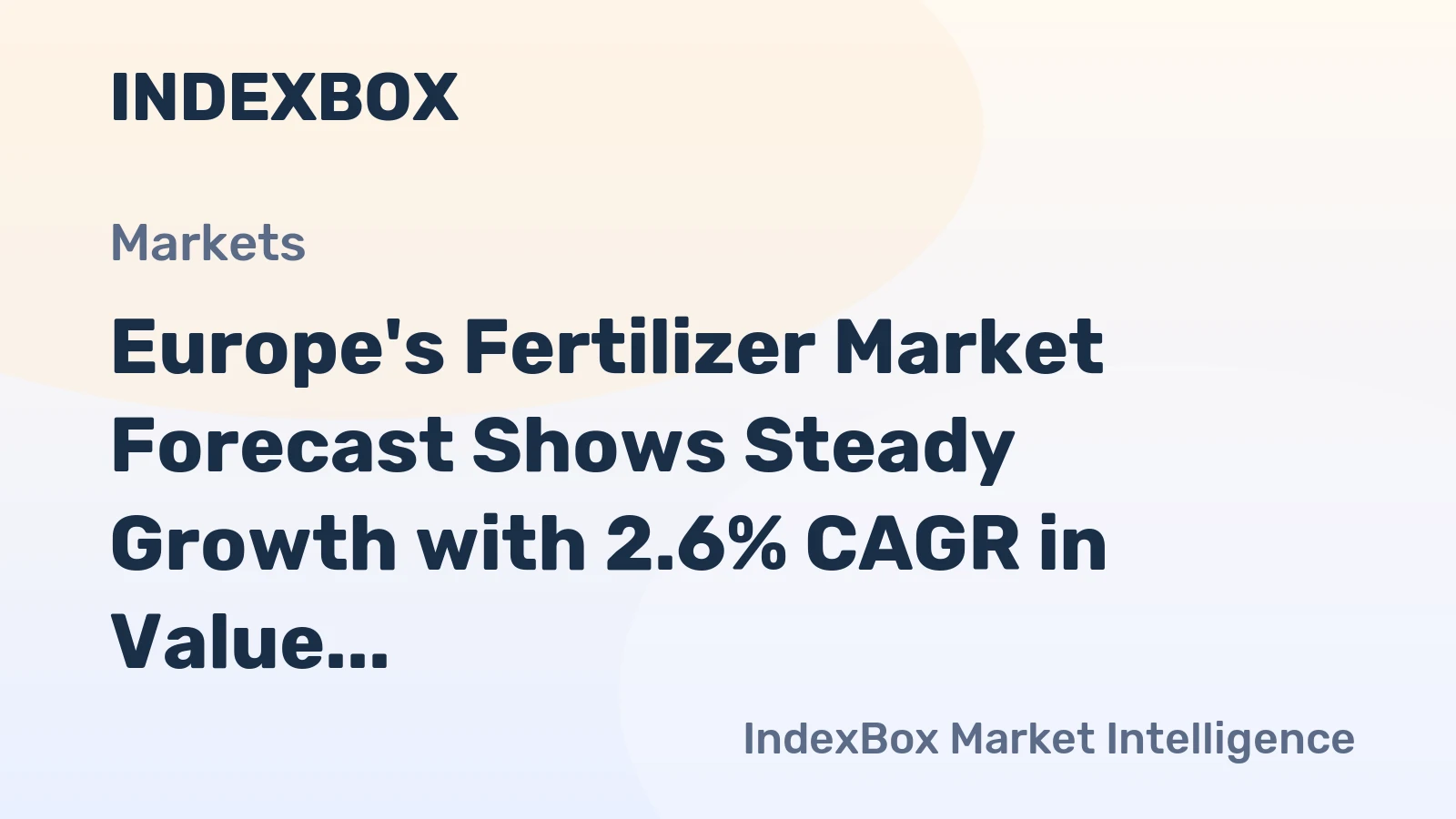 Europe's Fertilizer Market Forecast Shows Steady Growth with 2.6% CAGR in Value Through 2035