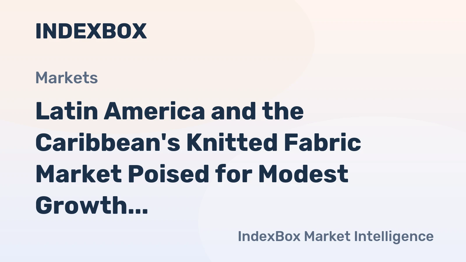 Latin America and the Caribbean's Knitted Fabric Market Poised for Modest Growth With 1.2% CAGR