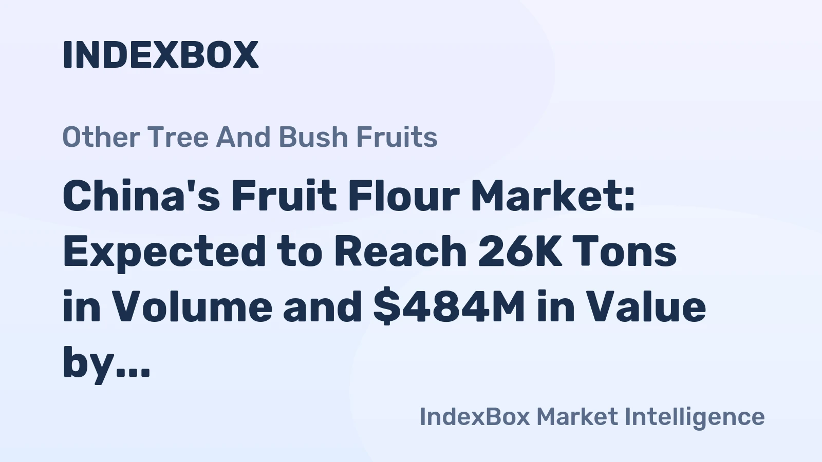 China's Fruit Flour Market: Expected to Reach 26K Tons in Volume and $484M in Value by 2035