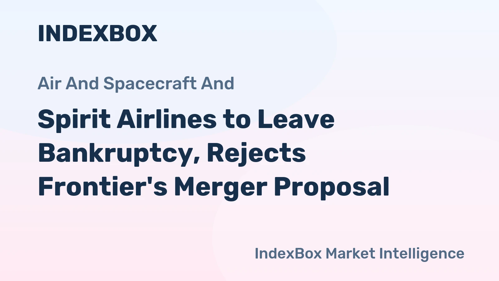 Spirit Airlines to Leave Bankruptcy, Rejects Frontier's Merger Proposal