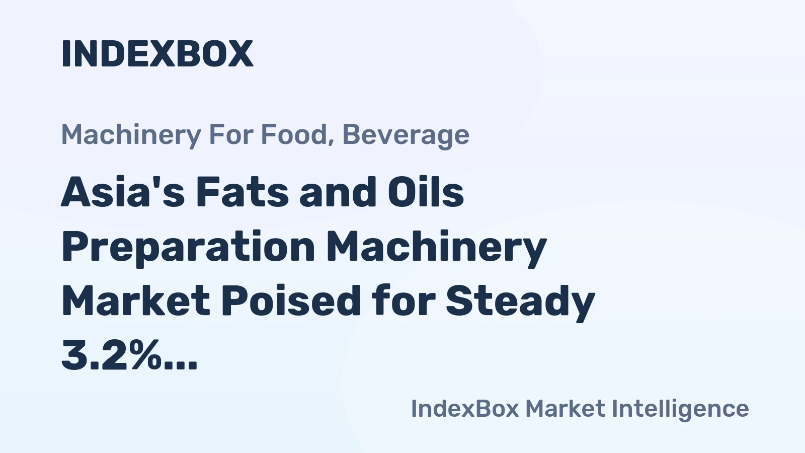 Asia's Fats and Oils Preparation Machinery Market Poised for Steady 3.2% CAGR Growth