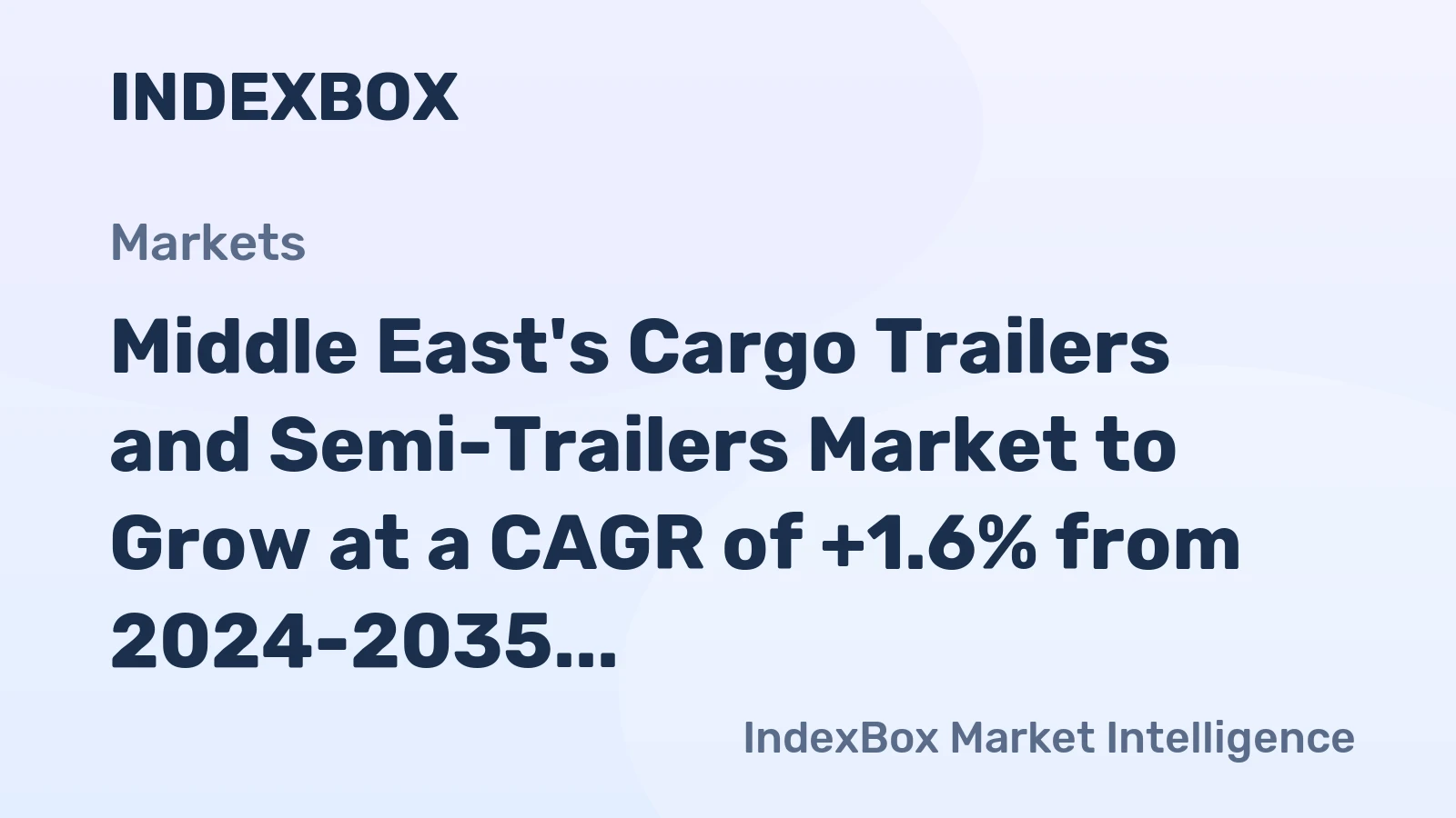 Middle East's Cargo Trailers and Semi-Trailers Market to Grow at a CAGR of +1.6% from 2024-2035, Reaching 615K Units