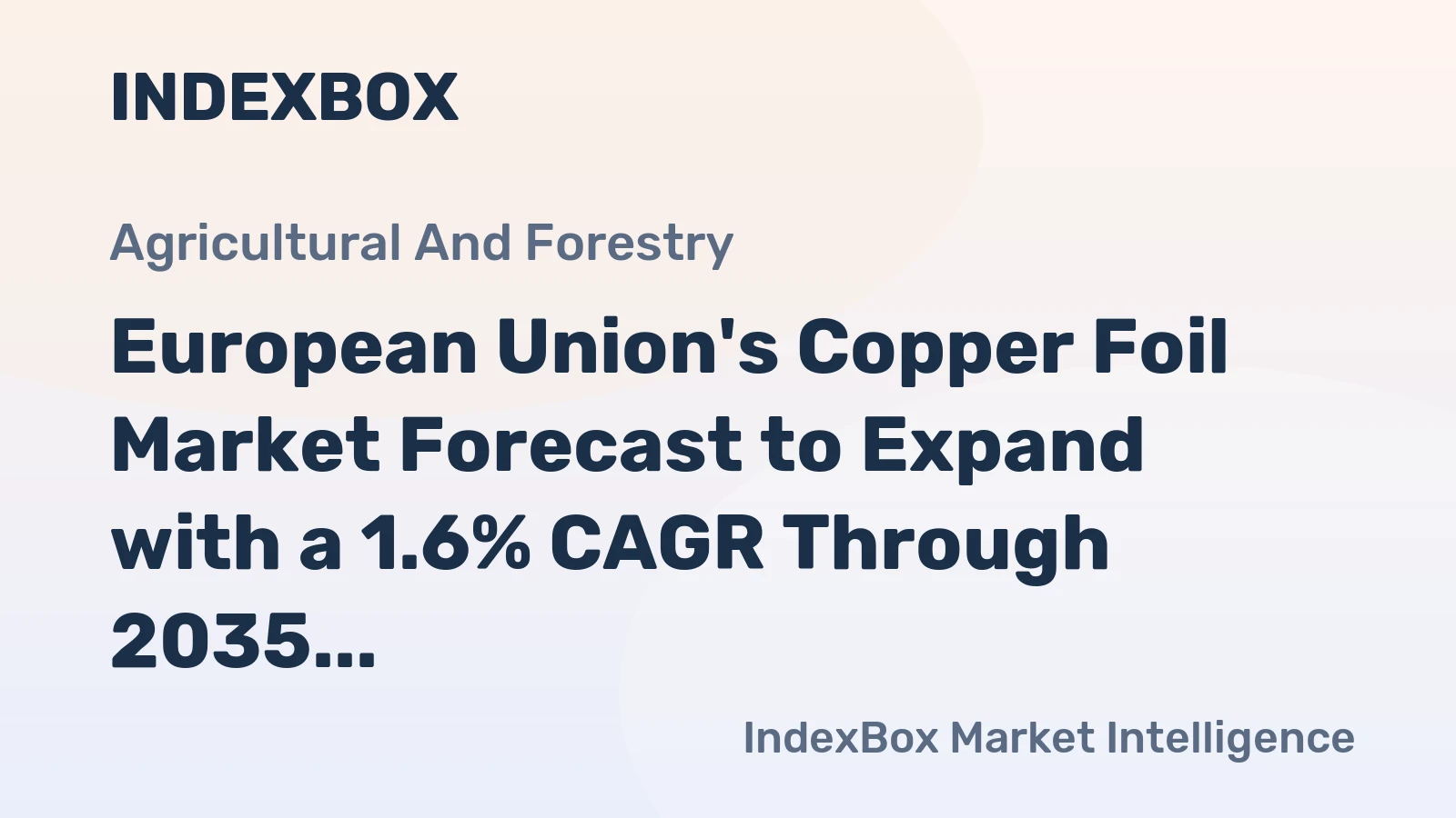 European Union's Copper Foil Market Forecast to Expand with a 1.6% CAGR Through 2035