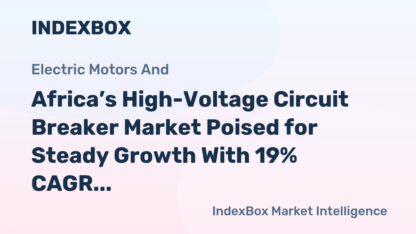 Africa’s High-Voltage Circuit Breaker Market Poised for Steady Growth With 19% CAGR in Value Through 2035