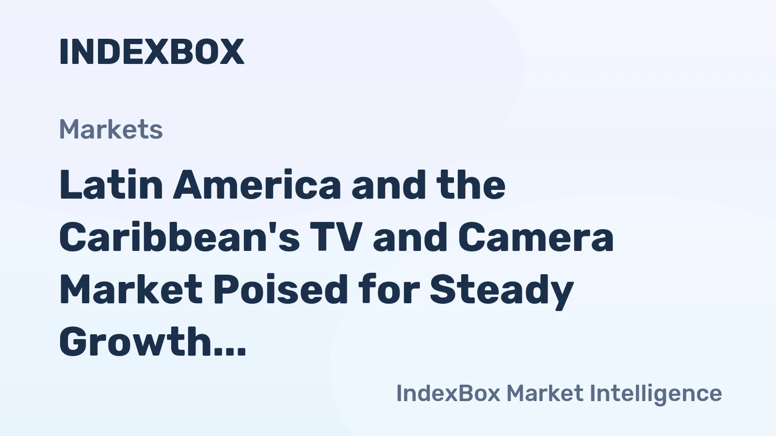 Latin America and the Caribbean's TV and Camera Market Poised for Steady Growth with 1.1% CAGR Through 2035