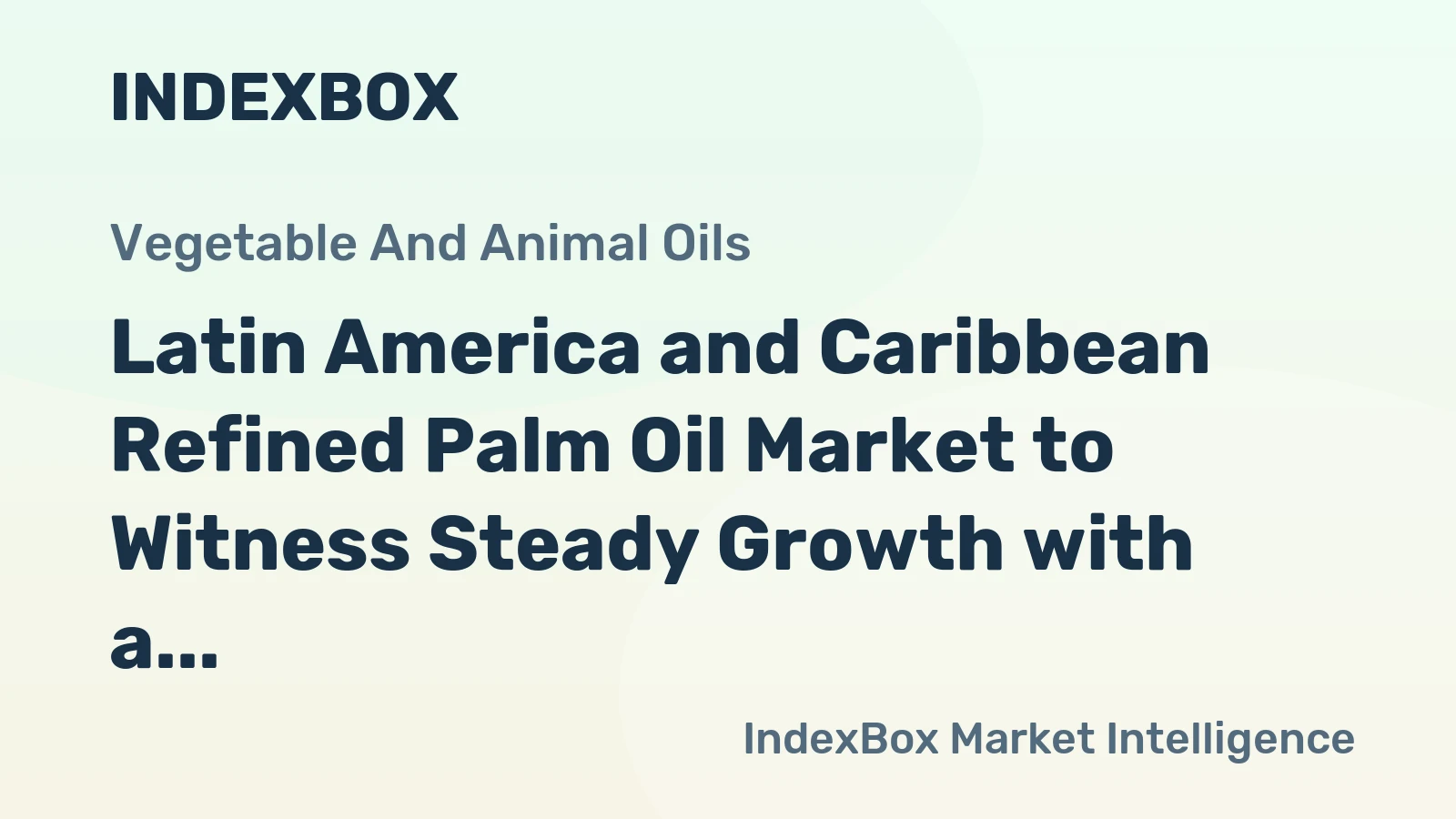 Latin America and Caribbean Refined Palm Oil Market to Witness Steady Growth with a CAGR of +2.8% from 2024 to 2035