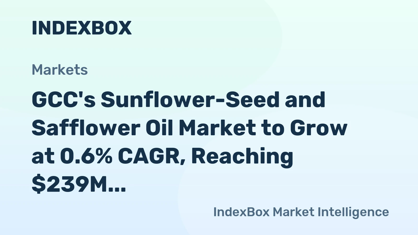 GCC's Sunflower-Seed and Safflower Oil Market to Grow at 0.6% CAGR, Reaching $239M by 2035