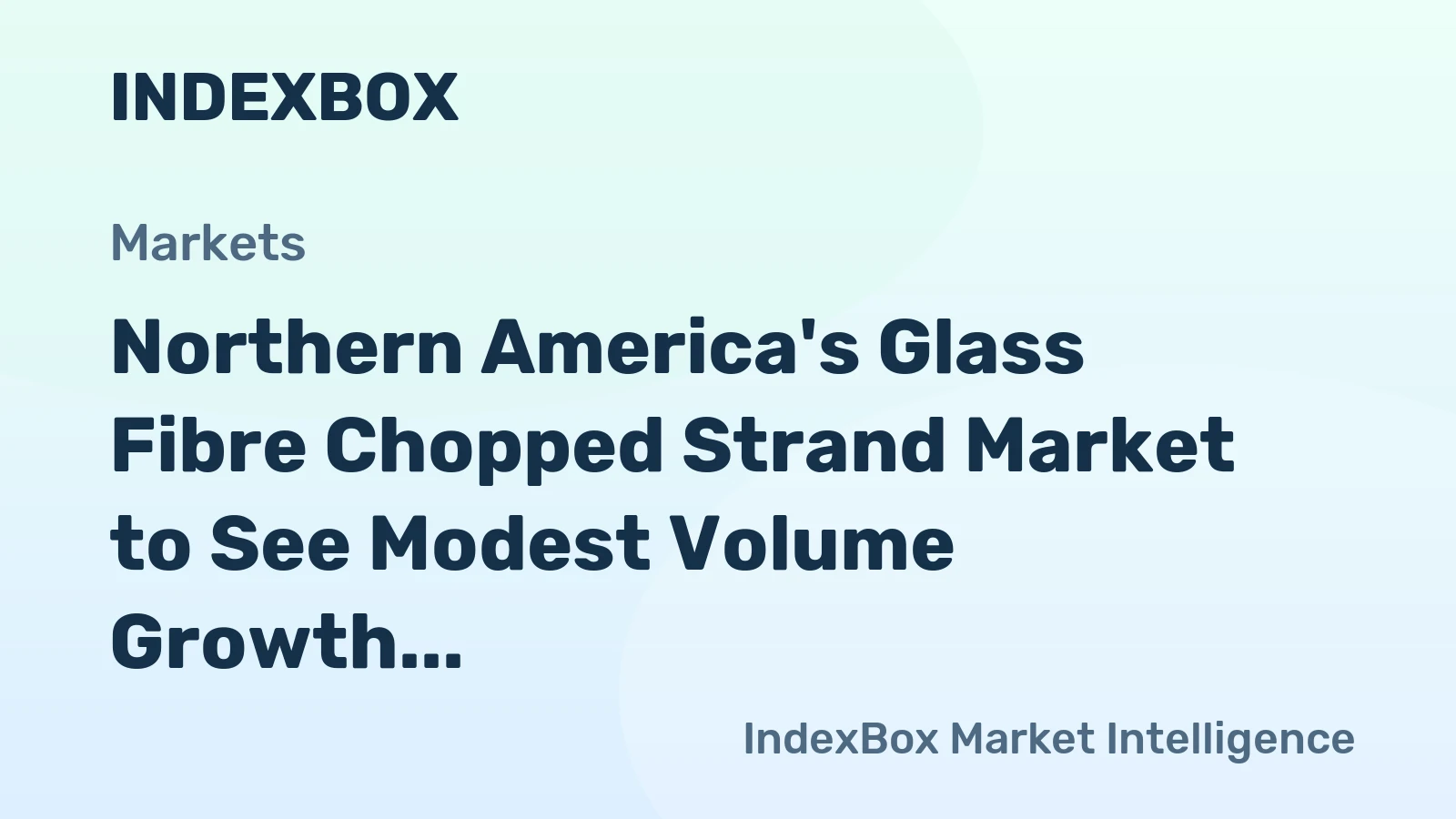 Northern America's Glass Fibre Chopped Strand Market to See Modest Volume Growth With a +0.4% CAGR Through 2035