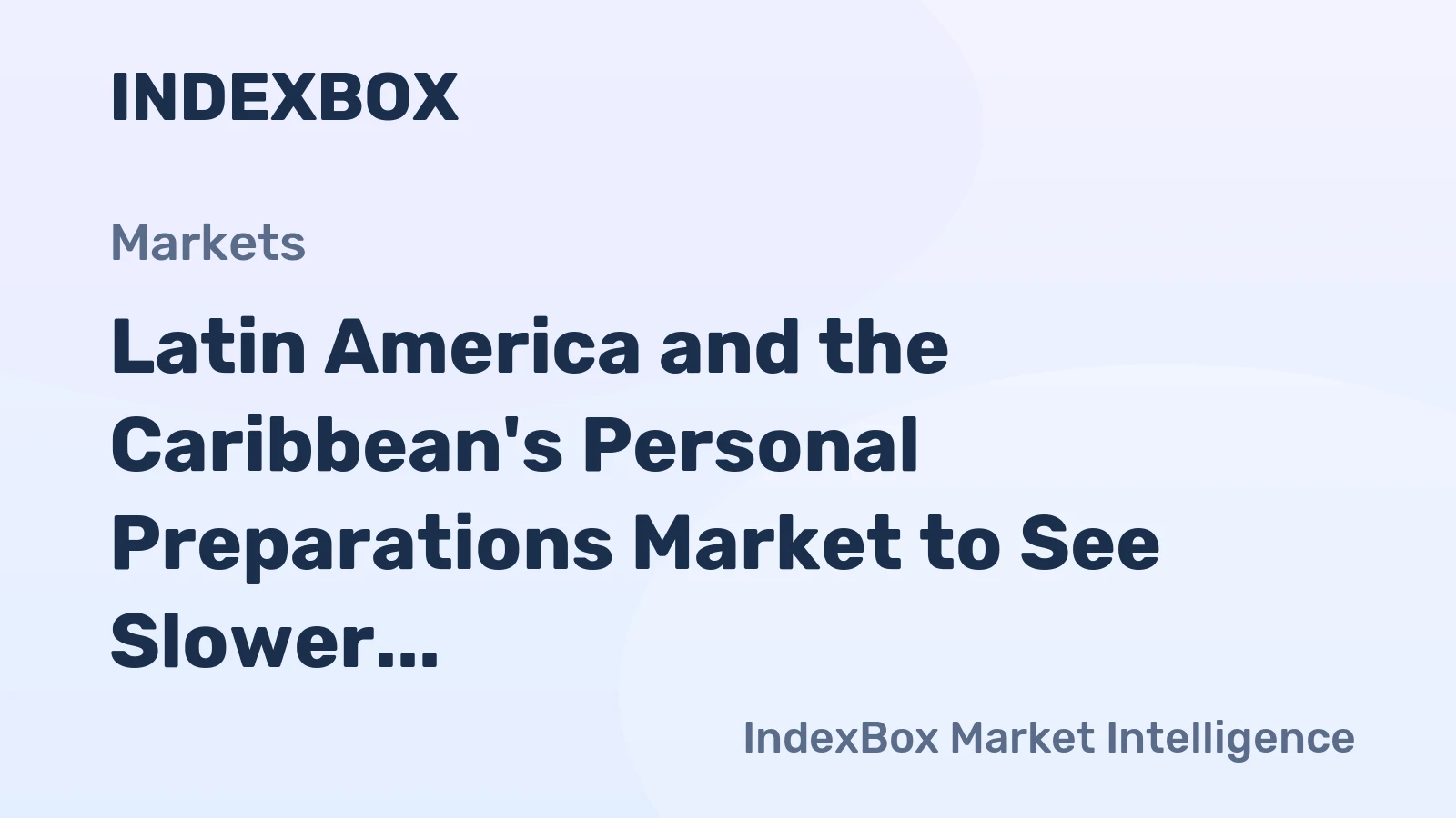Latin America and the Caribbean's Personal Preparations Market to See Slower Growth With a +1.7% CAGR Through 2035