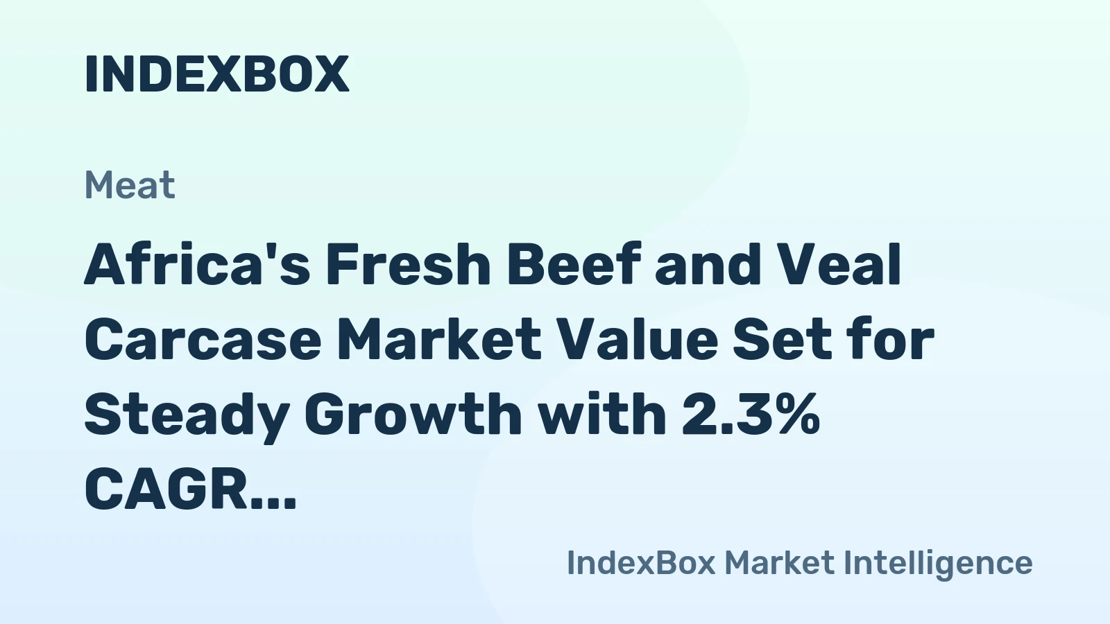 Africa's Fresh Beef and Veal Carcase Market Value Set for Steady Growth with 2.3% CAGR