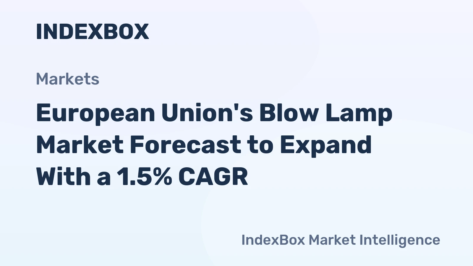 European Union's Blow Lamp Market Forecast to Expand With a 1.5% CAGR