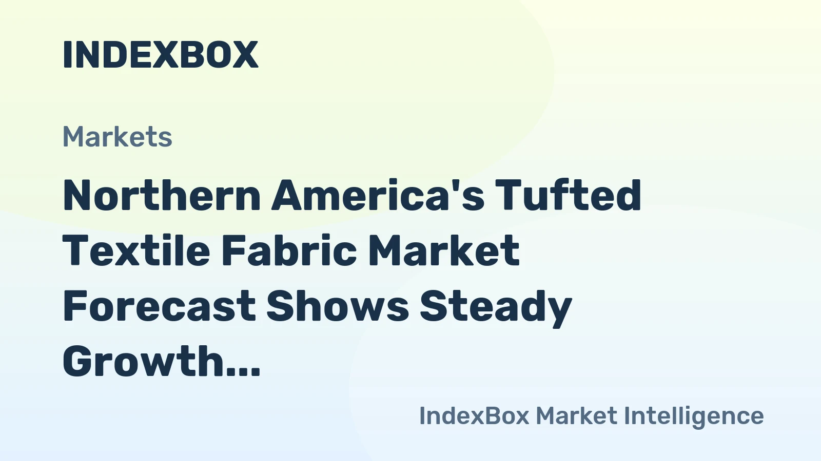 Northern America's Tufted Textile Fabric Market Forecast Shows Steady Growth With a 09% CAGR