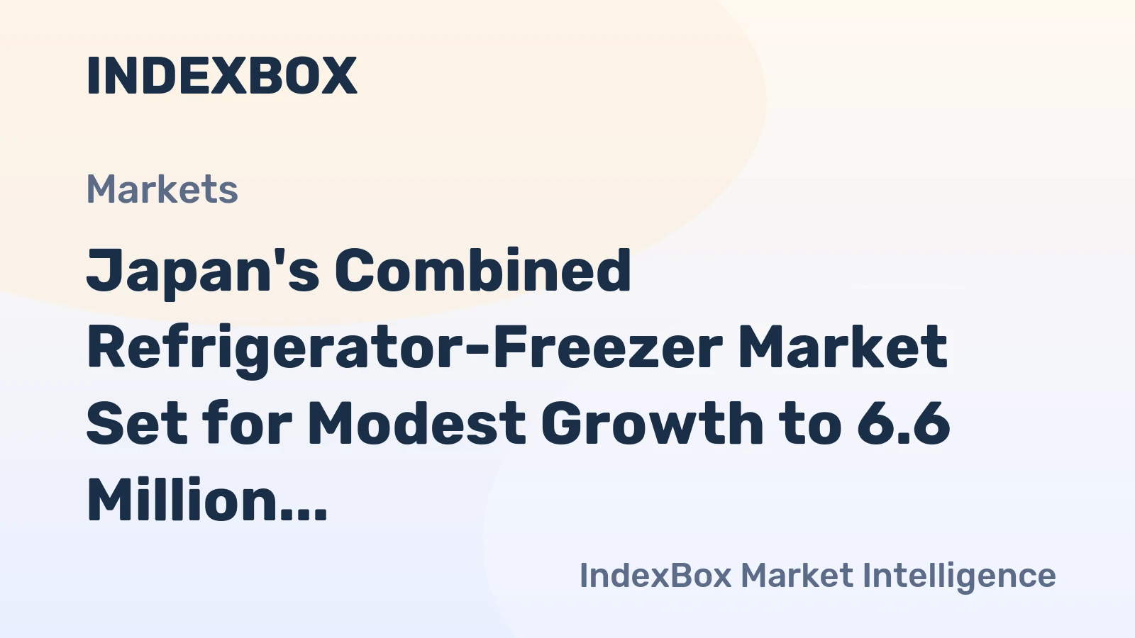 Japan's Combined Refrigerator-Freezer Market Set for Modest Growth to 6.6 Million Units and $3.6 Billion