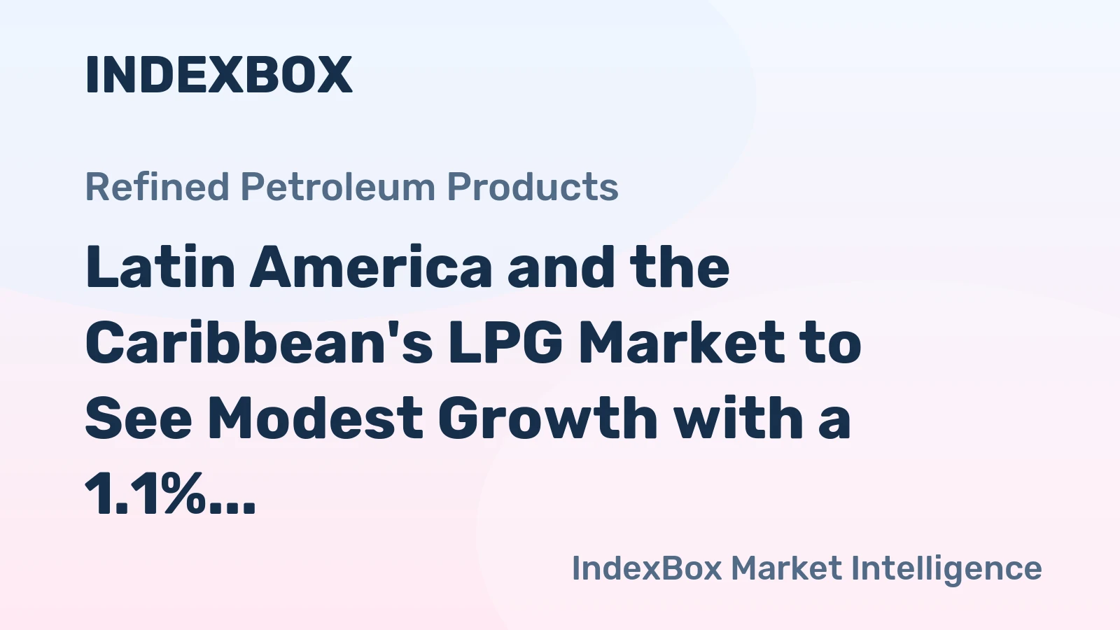 Latin America and the Caribbean's LPG Market to See Modest Growth with a 1.1% CAGR in Value