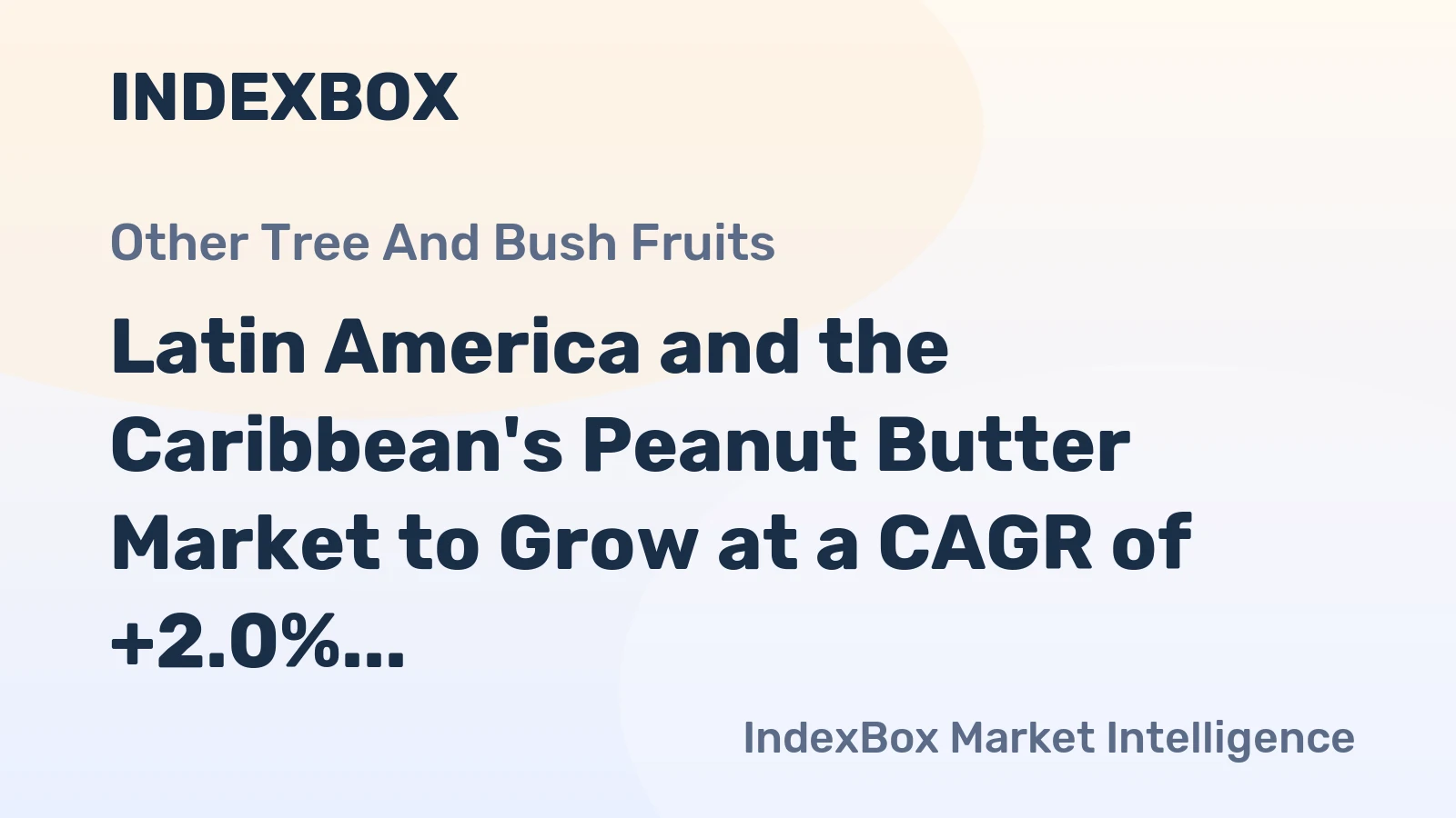 Latin America and the Caribbean's Peanut Butter Market to Grow at a CAGR of +2.0% until 2035
