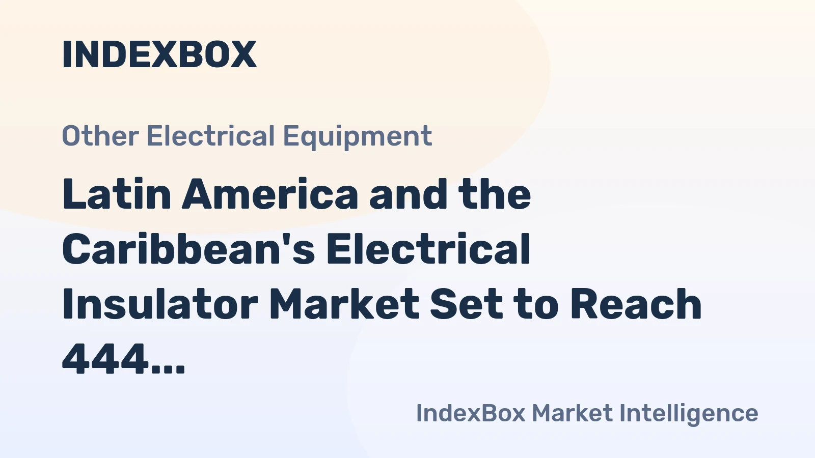 Latin America and the Caribbean's Electrical Insulator Market Set to Reach 444 Million Units and $1.8 Billion