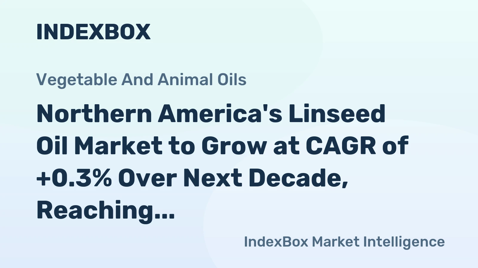 Northern America's Linseed Oil Market to Grow at CAGR of +0.3% Over Next Decade, Reaching $272M by 2035