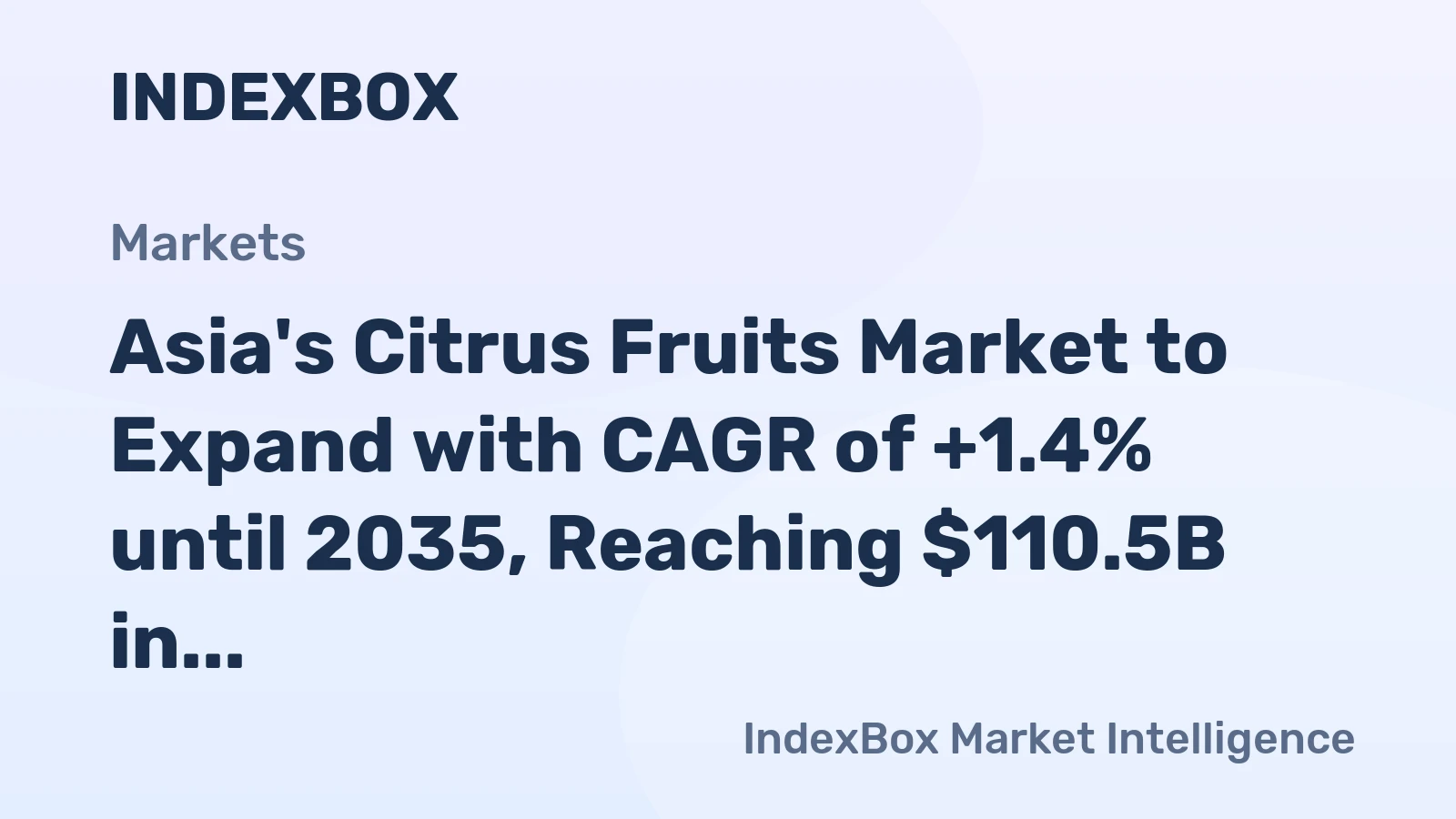 Asia's Citrus Fruits Market to Expand with CAGR of +1.4% until 2035, Reaching $110.5B in Value