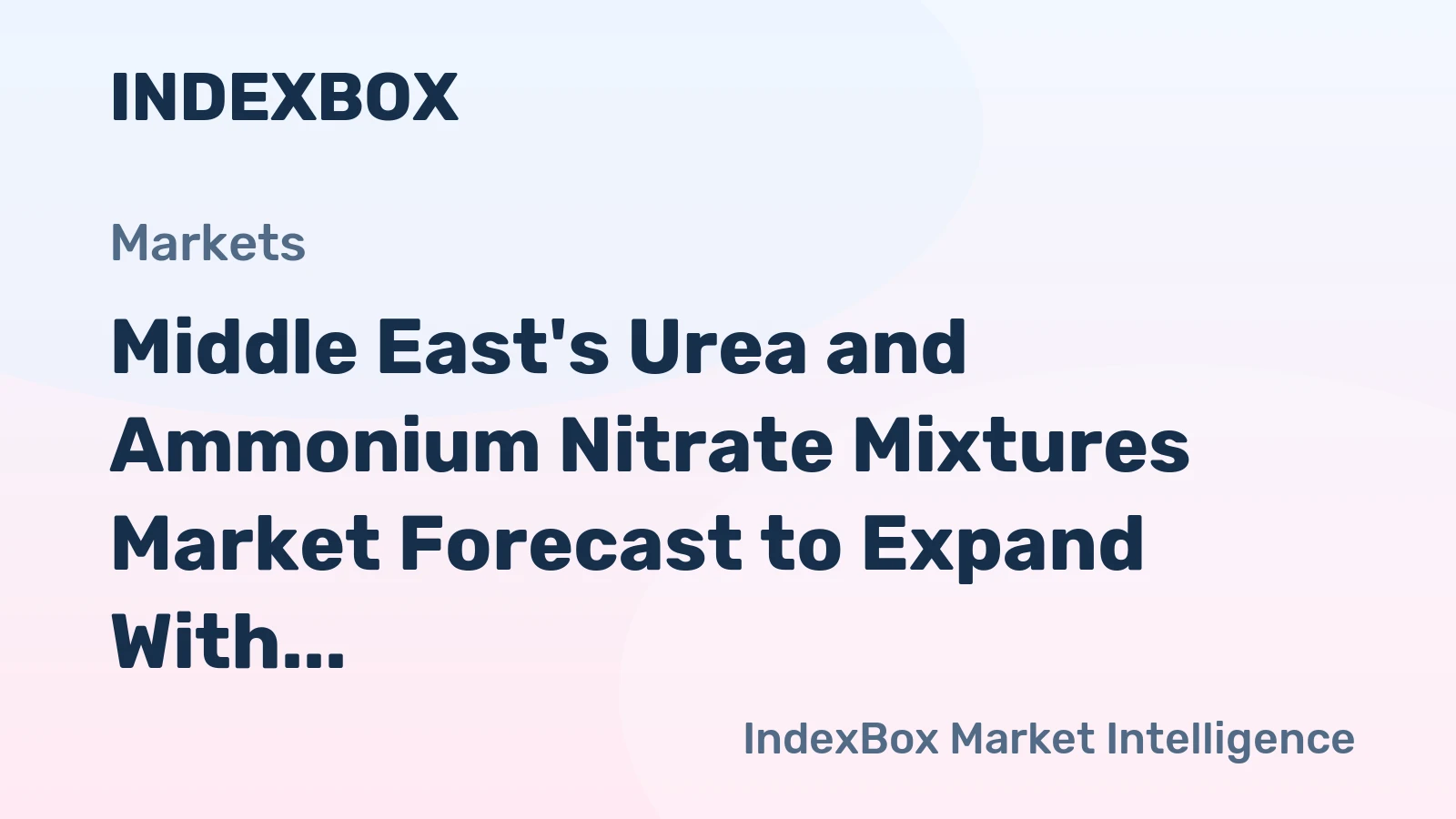 Middle East's Urea and Ammonium Nitrate Mixtures Market Forecast to Expand With 0.8% CAGR Through 2035