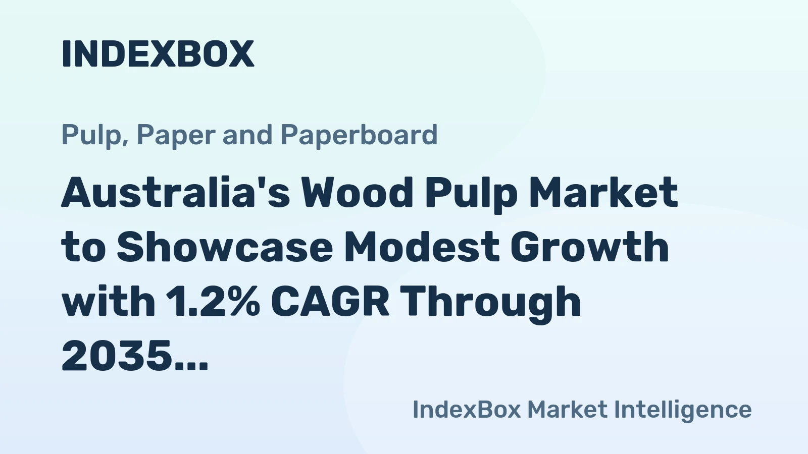 Australia's Wood Pulp Market to Showcase Modest Growth with 1.2% CAGR Through 2035, Reaching $1.5B in Value