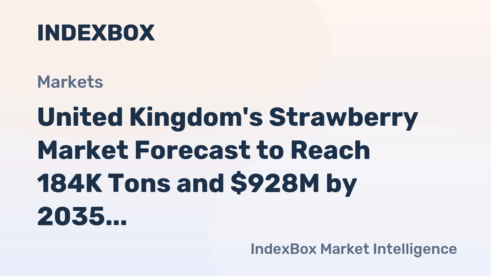 United Kingdom's Strawberry Market Forecast to Reach 184K Tons and $928M by 2035