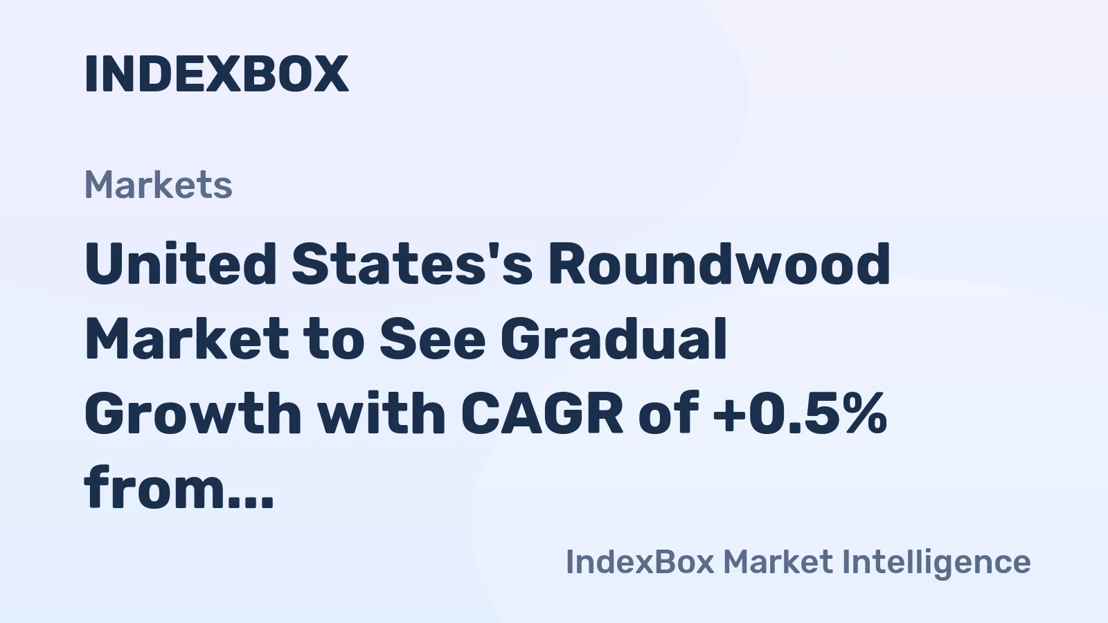 United States's Roundwood Market to See Gradual Growth with CAGR of +0.5% from 2024-2035