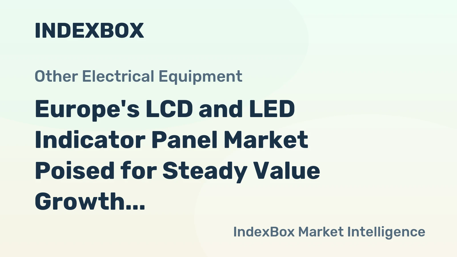 Europe's LCD and LED Indicator Panel Market Poised for Steady Value Growth at 2.7% CAGR Through 2035