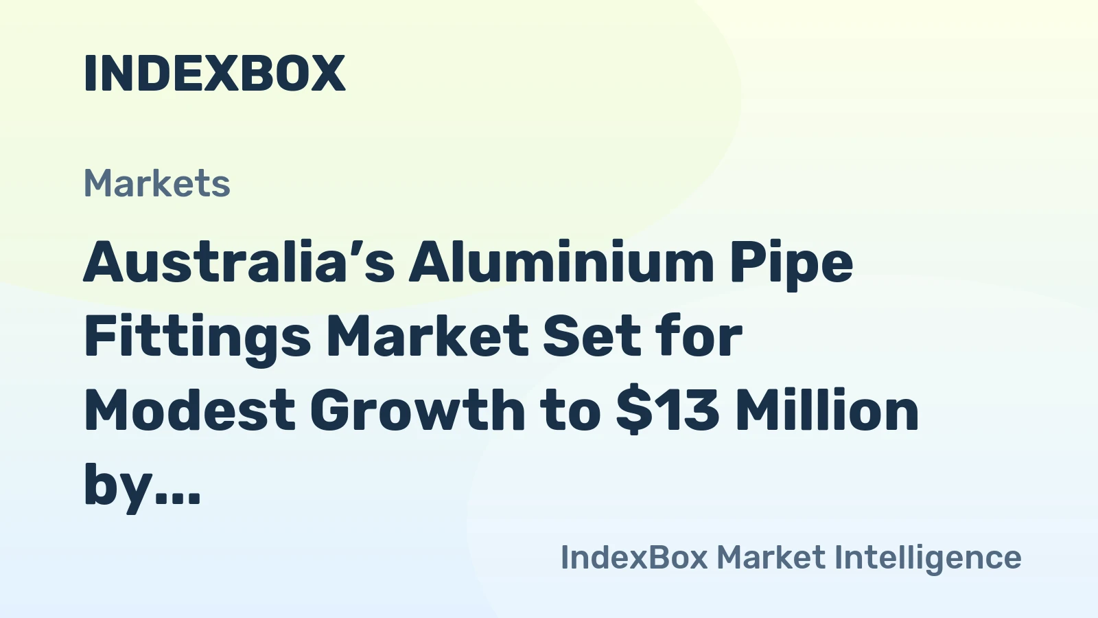 Australia’s Aluminium Pipe Fittings Market Set for Modest Growth to $13 Million by 2035