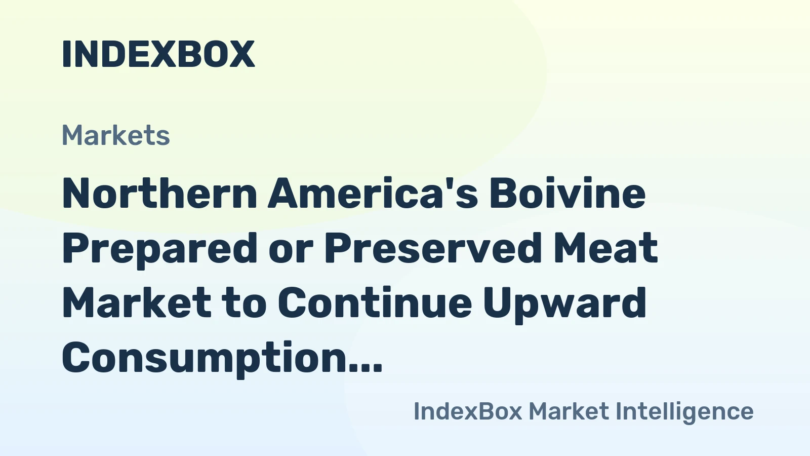 Northern America's Boivine Prepared or Preserved Meat Market to Continue Upward Consumption Trend with +0.6% CAGR