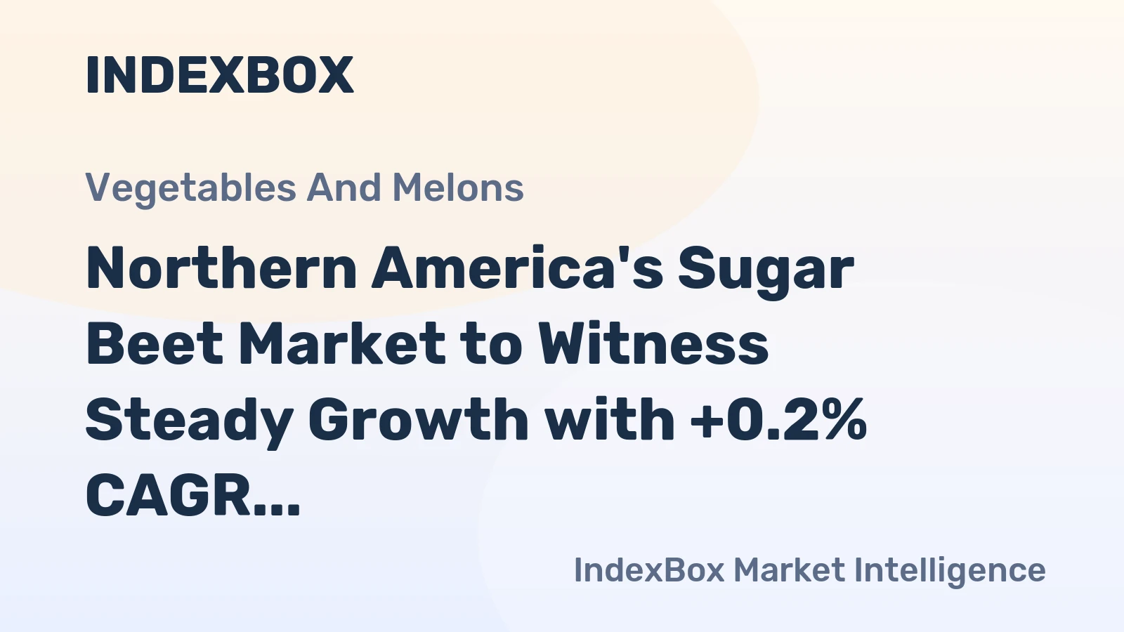 Northern America's Sugar Beet Market to Witness Steady Growth with +0.2% CAGR from 2024 to 2035