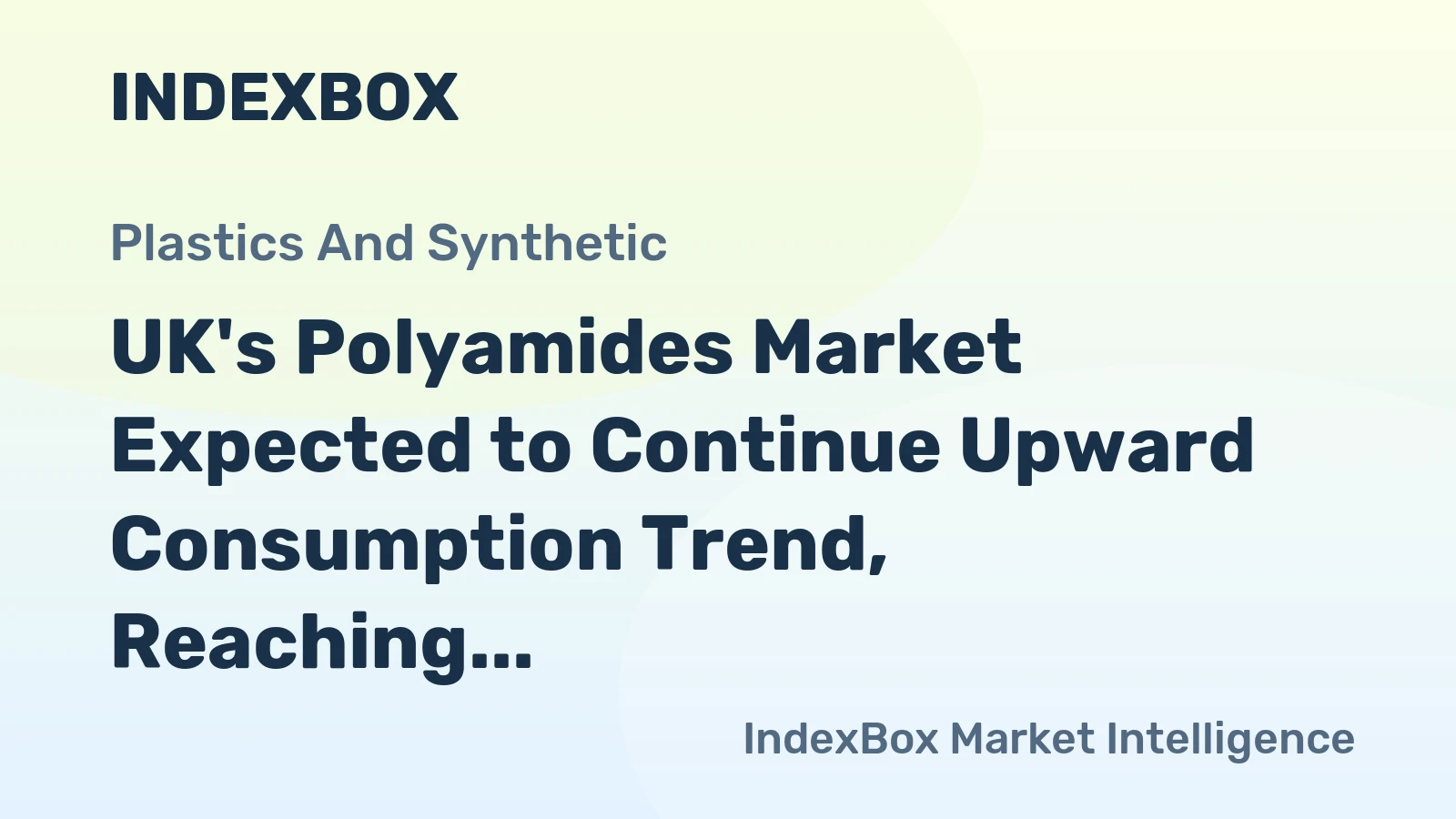 UK's Polyamides Market Expected to Continue Upward Consumption Trend, Reaching 315K tons and $2B Value by 2035